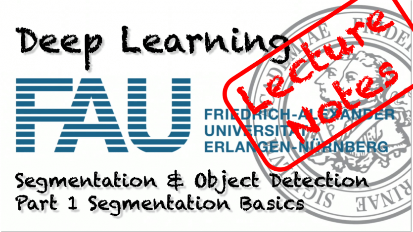 Lecture Notes In Deep Learning Segmentation And Object Detection Part 1 Pattern Recognition Lab